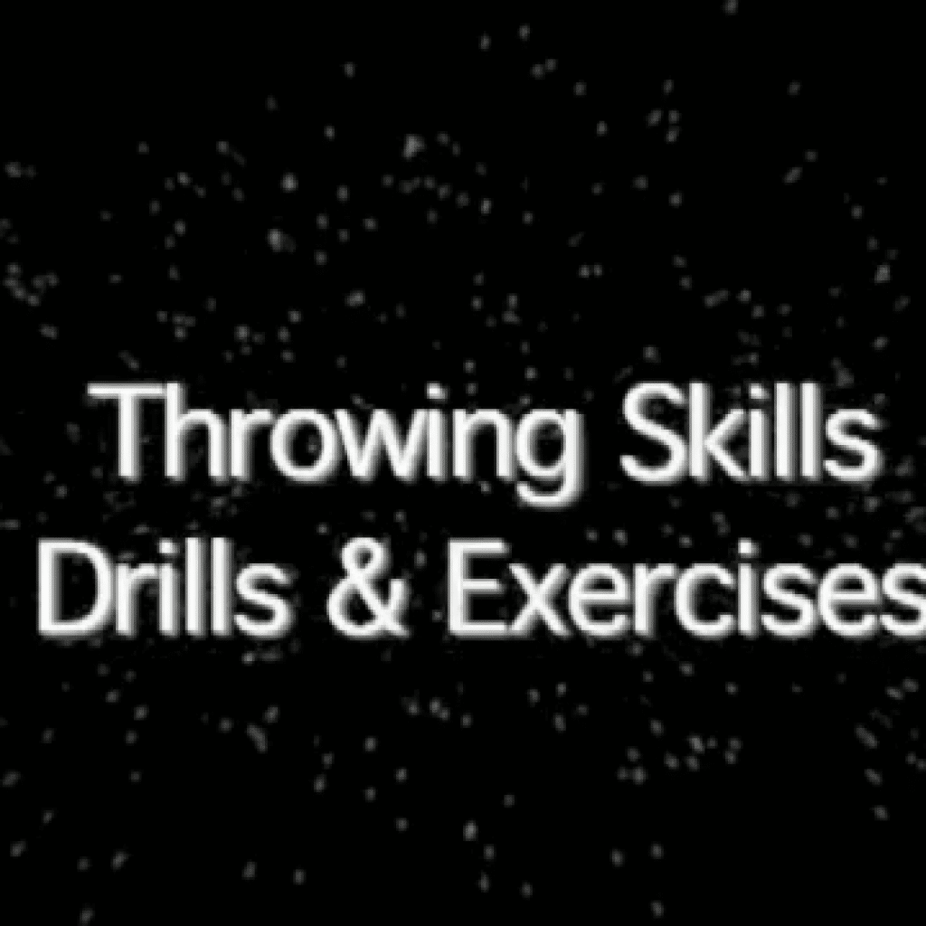 Throwing Skills: Drills and Exercises